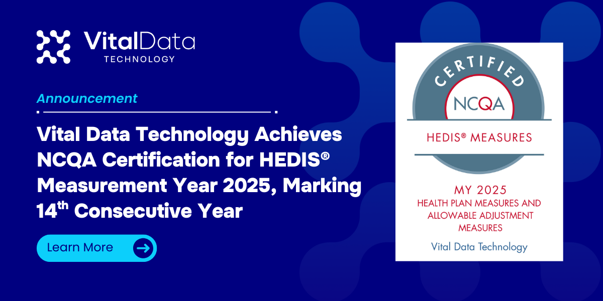 Vital Data Technology Achieves NCQA Certification for HEDIS® Measurement Year 2025